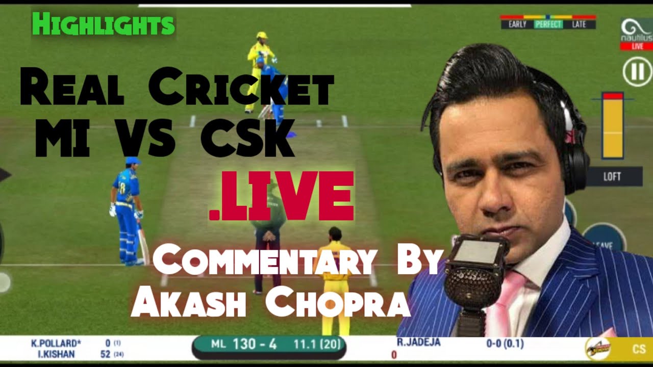 Akash Chopra Commentary in Real Cricket 2020 || Mumbai Vs Chennai IPL ...