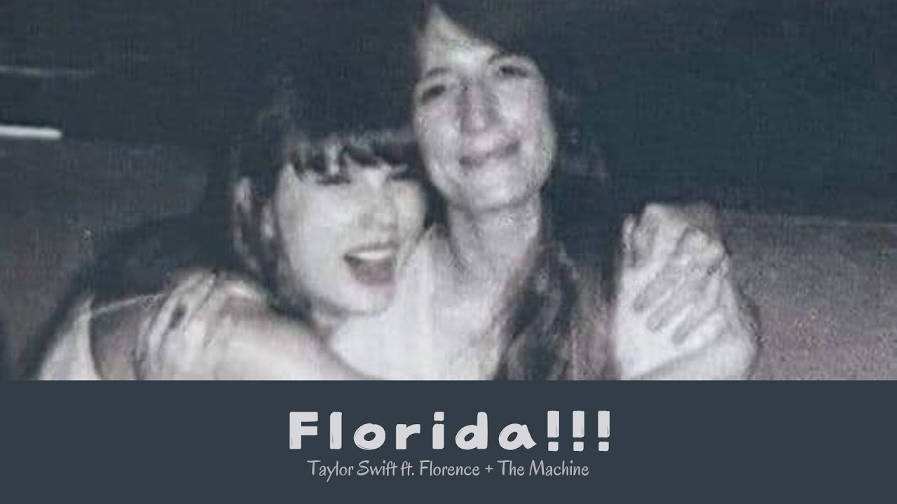 Taylor Swift ft. Florence + The Machine — Florida!!! (Lyrics) - YouTube