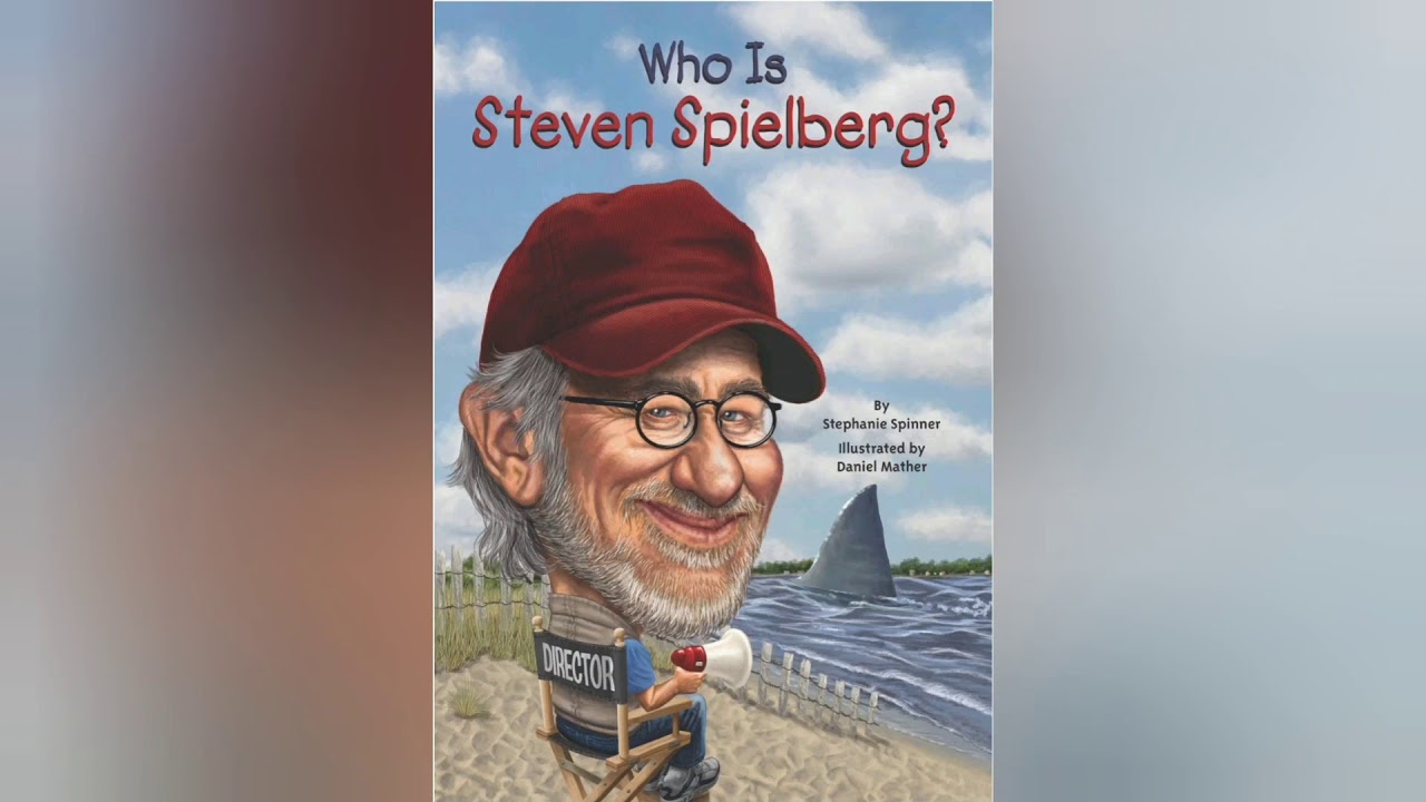 Who Is Steven Spielberg? | Full Audiobook By Stephanie Spinner - YouTube