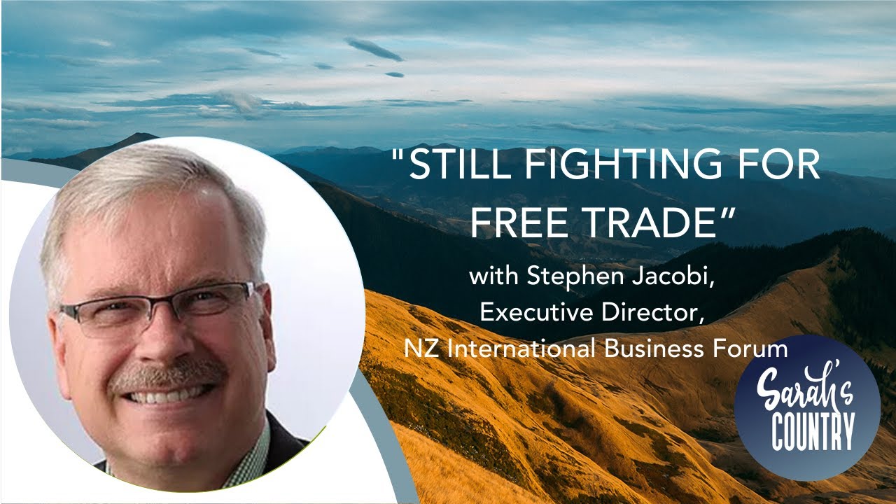 “Still fighting for free trade” with Stephen Jacobi, ExecDirector, NZ ...