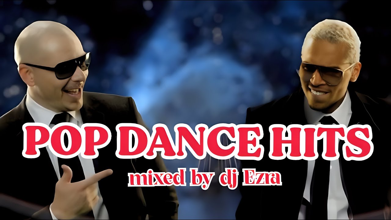 BEST OF POP DANCE|| ELECTRO MIX ~ DJ EZRA FT {CHRIS BROWN| J BIEBER ...