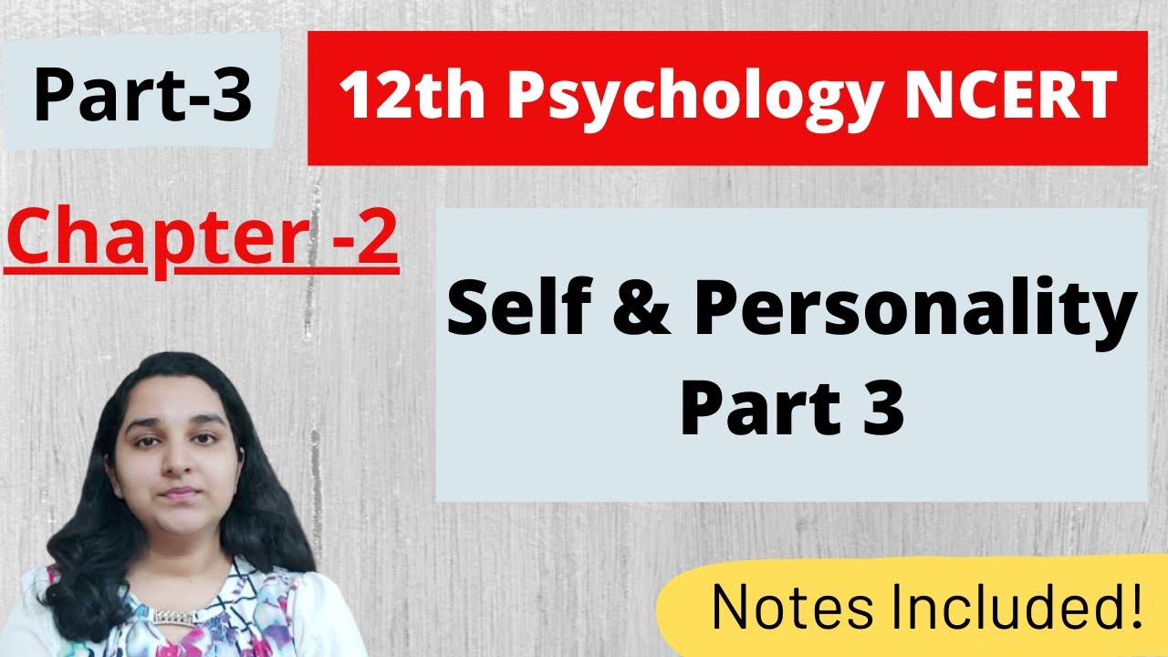 Self & Personality 12th NCERT Chapter 2| Psychology| Part 3| Mind ...