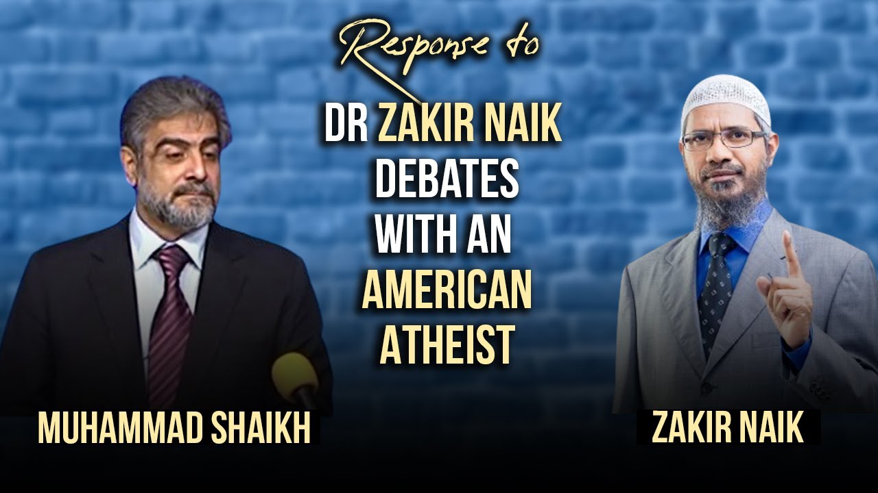 Response to: Dr Zakir Naik Debates with an American Atheist - YouTube