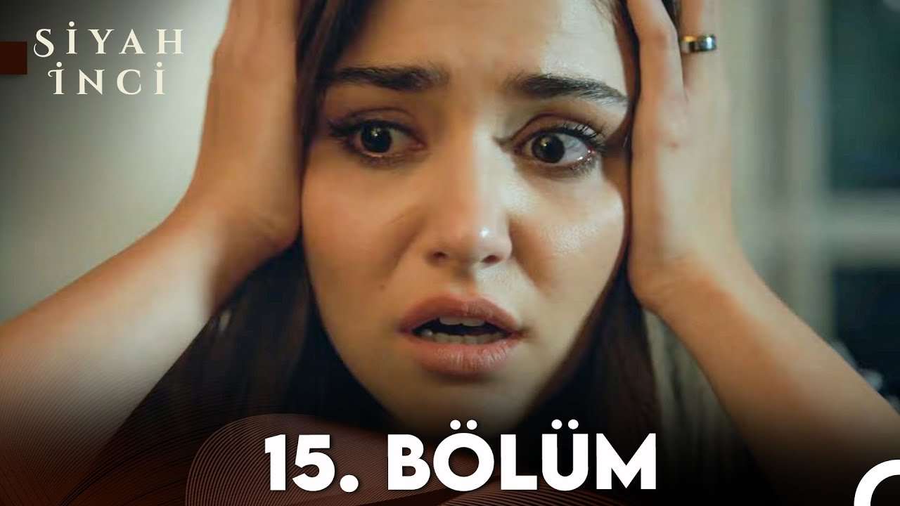 Siyah İnci 15. Bölüm (FULL HD) - YouTube