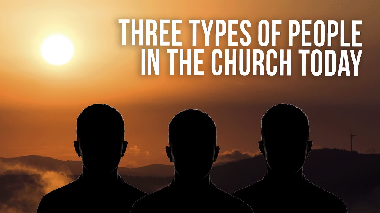 Three types of people in the church today - YouTube