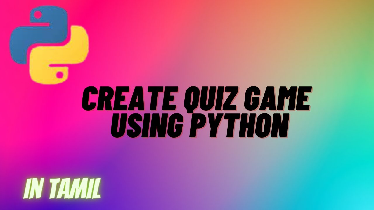 Create Quiz Game Using Python In Tamil Codewithdani Youtube
