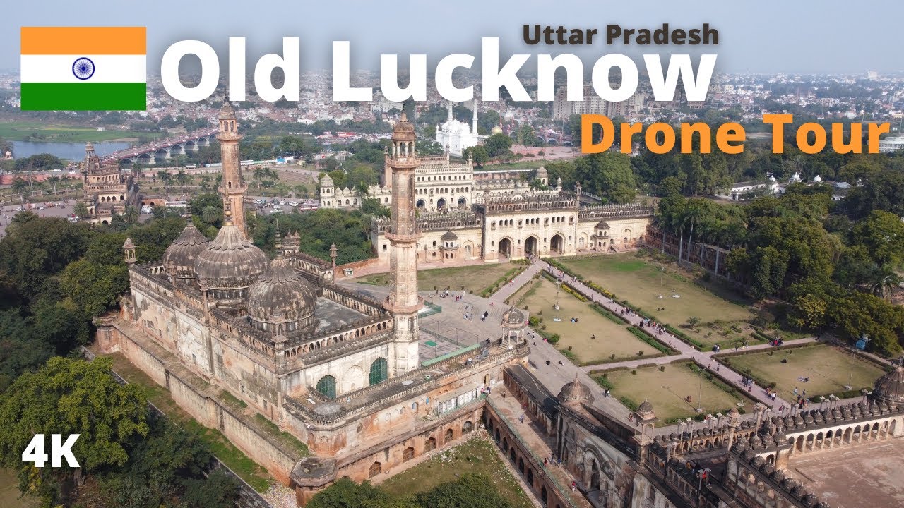 Lucknow Drone - India 4K | Old & Historical Lucknow Tour | India Drone ...
