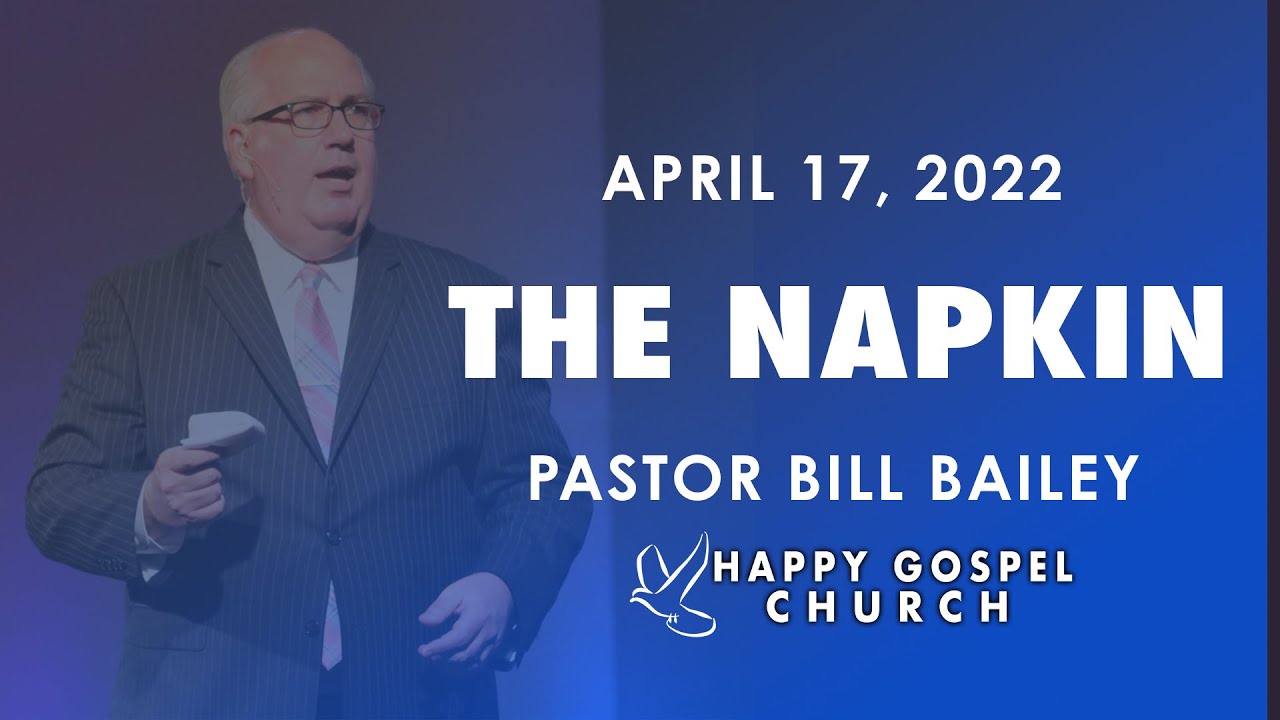 The Napkin | Pastor Bill Bailey - YouTube