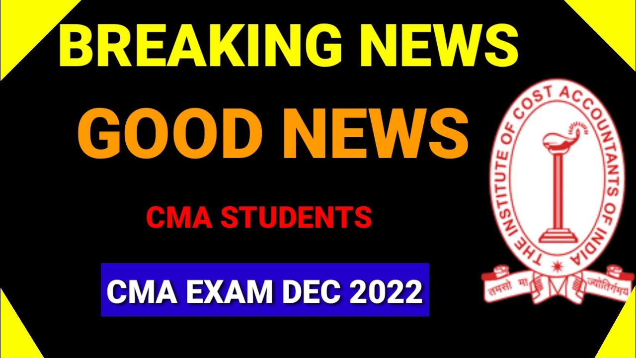 ICMAI Biggest Update To All CMA Student || CMA Exam December 2022 - YouTube
