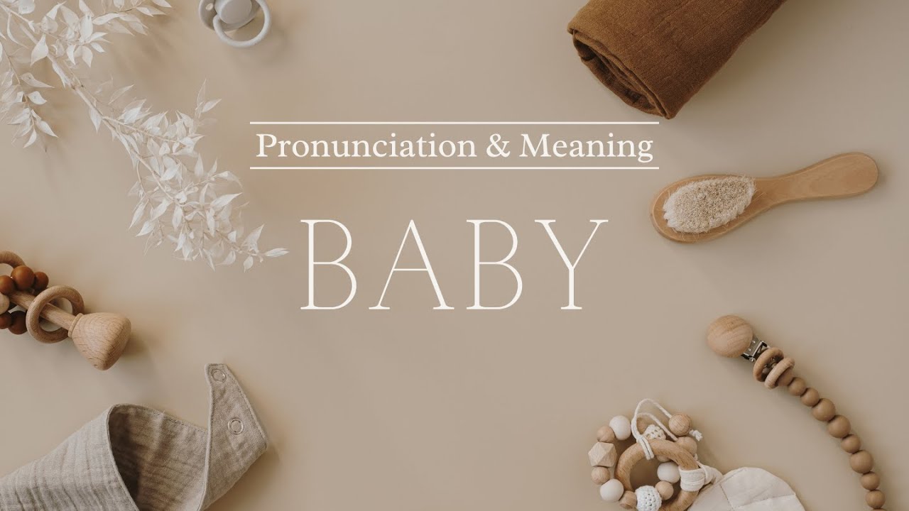 How to Pronounce: Baby | Pronunciation & Meaning (British English ...
