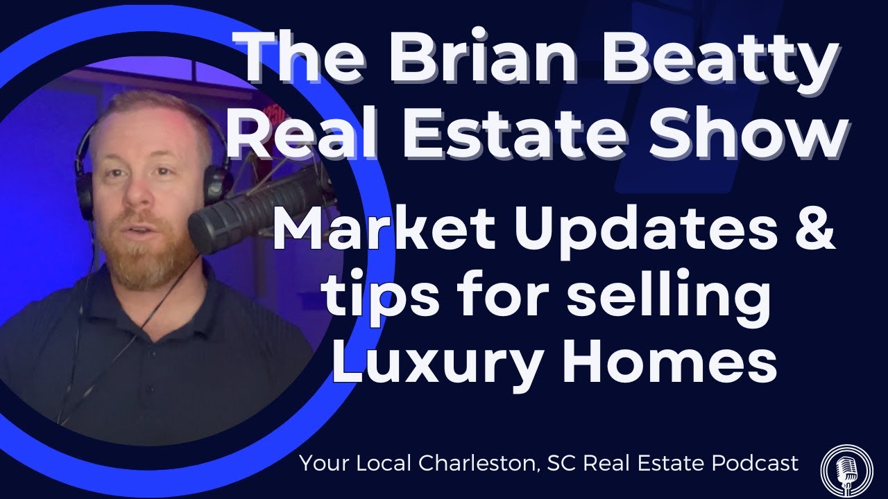 Charleston, SC Market Updates and Tips for the selling Luxury Real ...