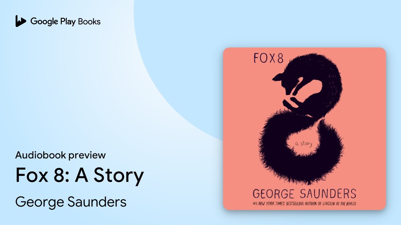 Fox 8: A Story by George Saunders · Audiobook preview - YouTube