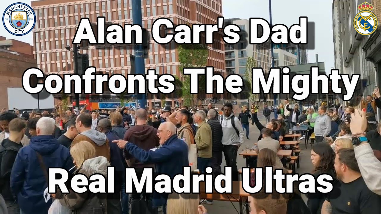 Alan Carr's Dad Confronts The Mighty Ultras - Manchester City 4 - Real ...