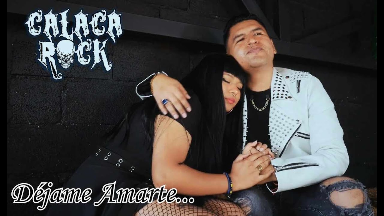 Calaca Rock - Déjame amarte - "Videoclip oficial" - YouTube