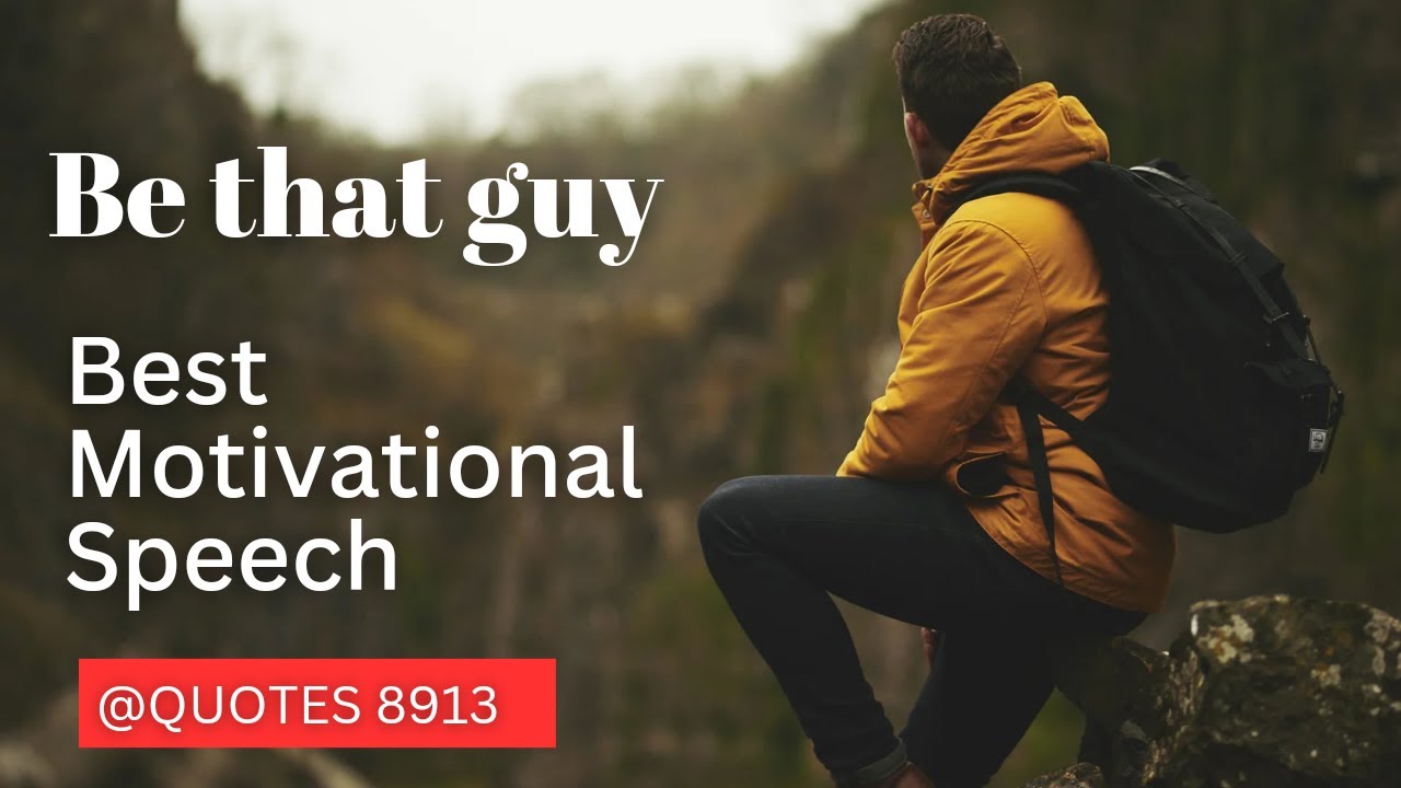 Be that Guy | Best Motivational Speech #quotes #motivational - YouTube