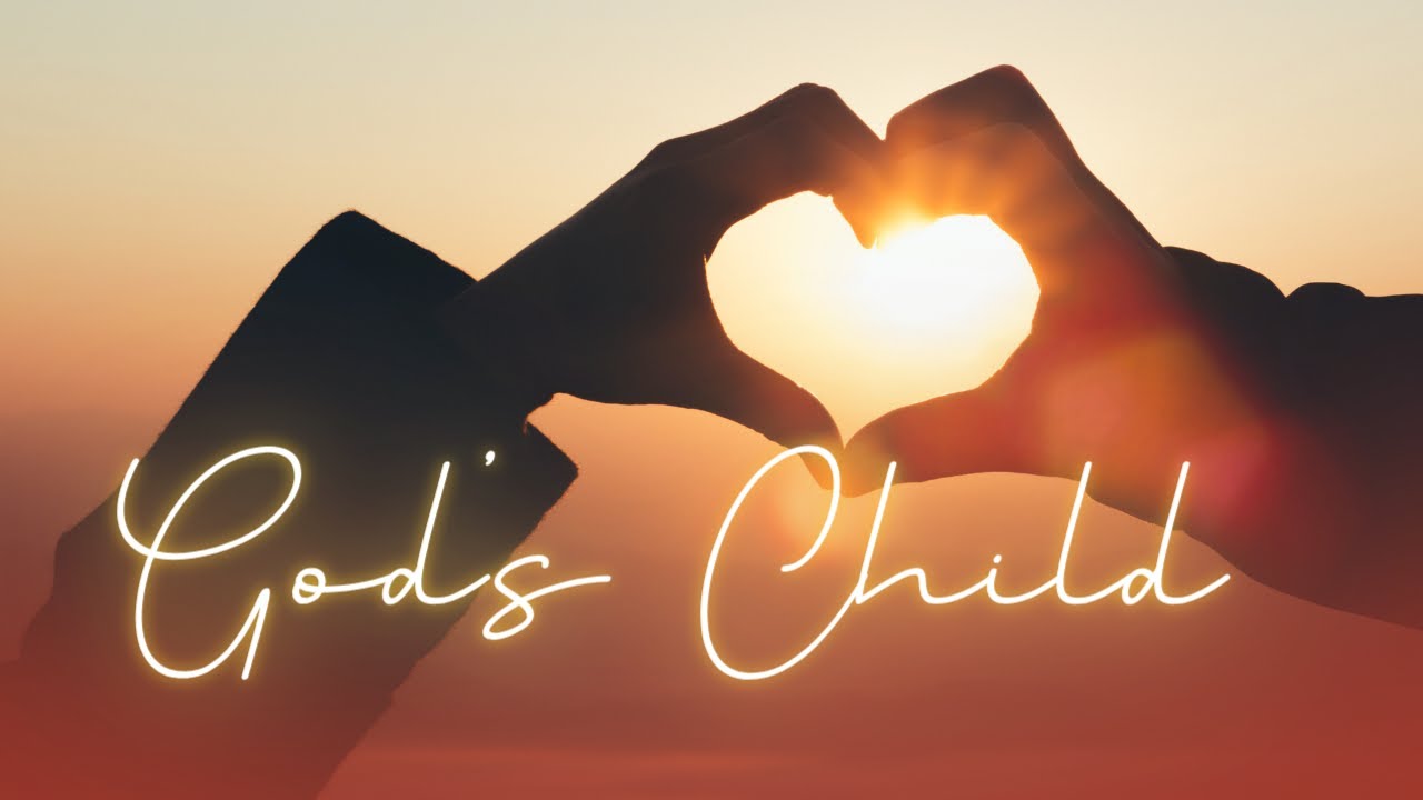 Why Being God's Child is the Most Powerful Thing (explained) - YouTube