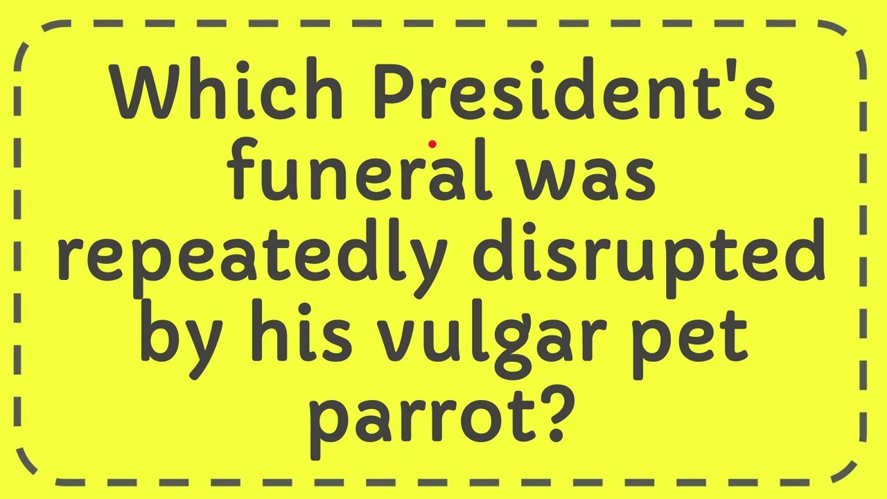 which-president-s-funeral-was-repeatedly-disrupted-by-his-vulgar-pet