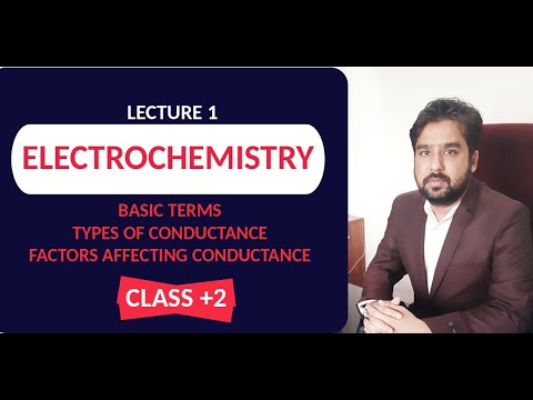 Lecture 1 - ELECTROCHEMISTRY Topics -Basic Terms,Types of Conductance ...