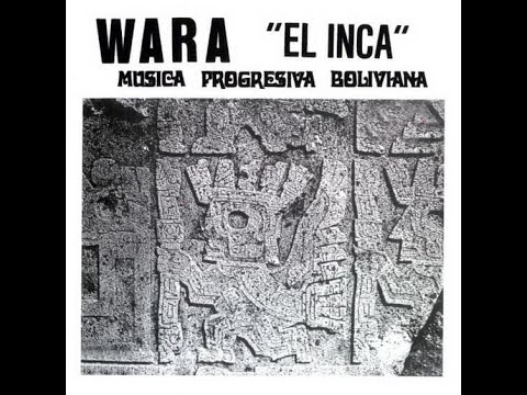 Wara - El Inca 1973 (Bolivia, Progressive/Folk Rock)Full Album - YouTube