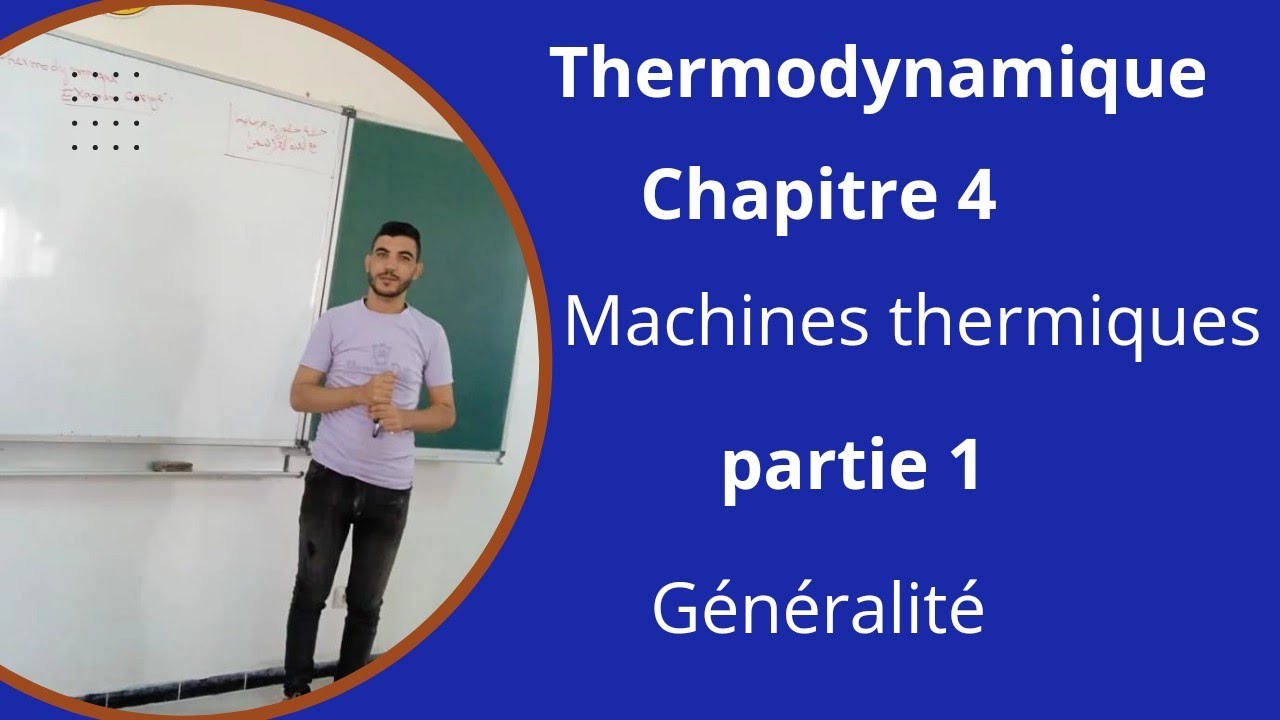 Thermodynamique Chapitre IV Machines Thermiques partie 1 Géneralité ...