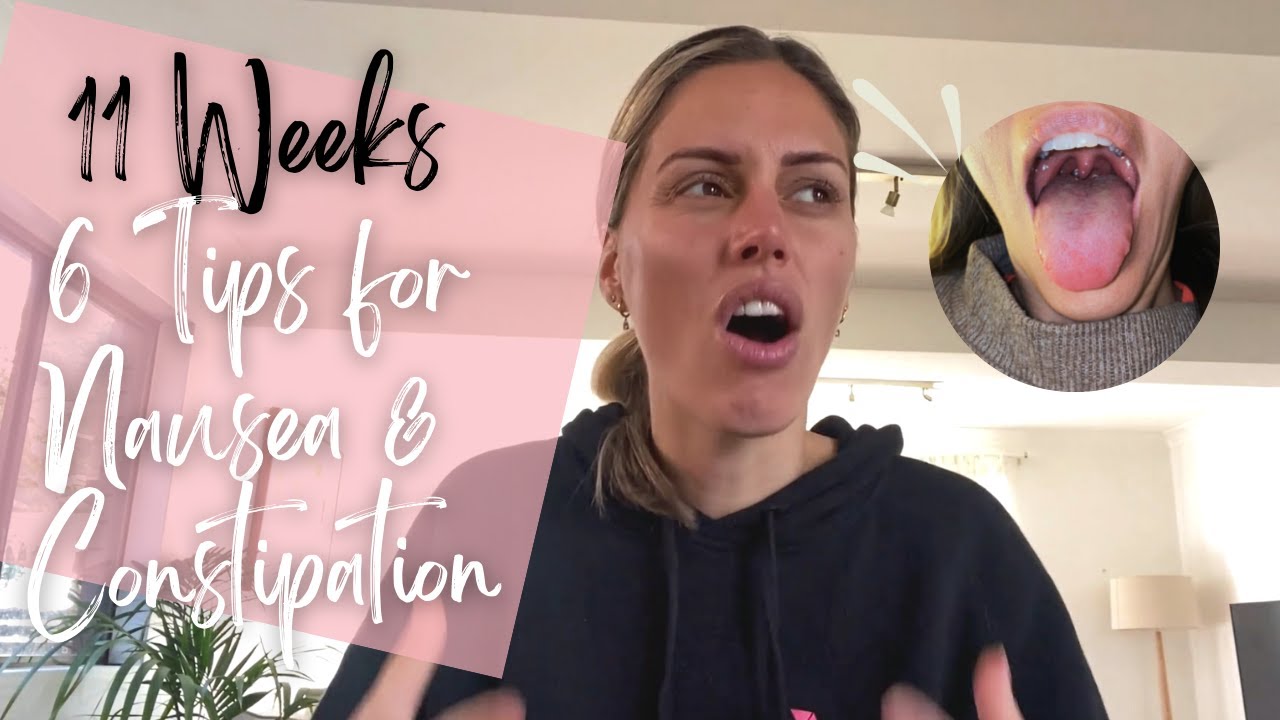 6 tips for pregnancy NAUSEA & CONSTIPATION | 11 weeks pregnant - YouTube