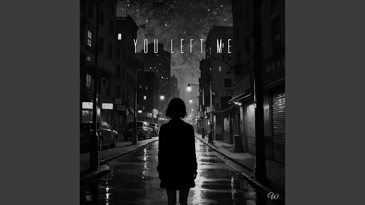 You Left Me - YouTube