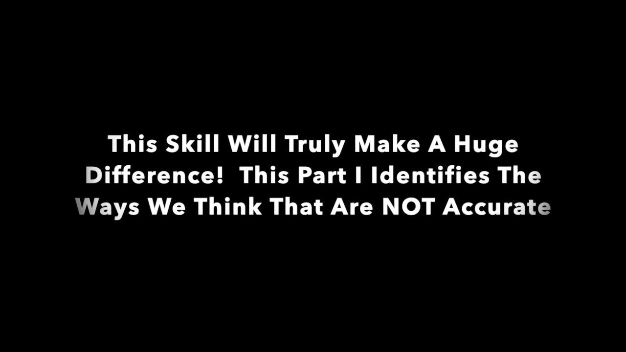 Accurate Thinking Part I - YouTube