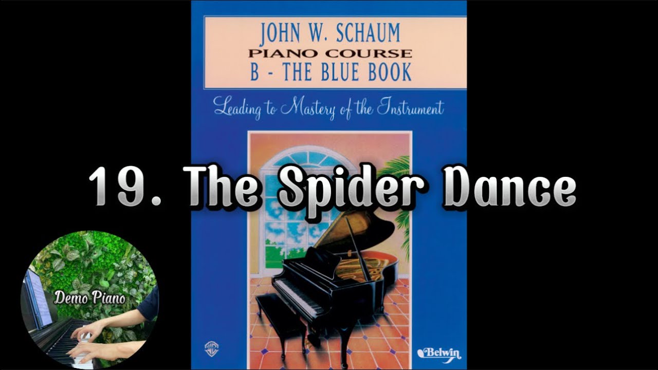 19. The Spider Dance (P28) | John W. Schaum Piano Course B - The Blue ...