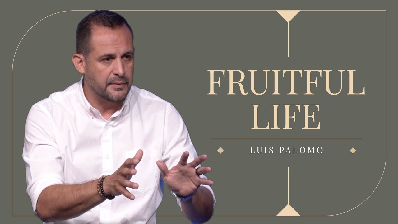 The Rooted Life is a Fruitful Life | Luis Palomo | SERMON - YouTube