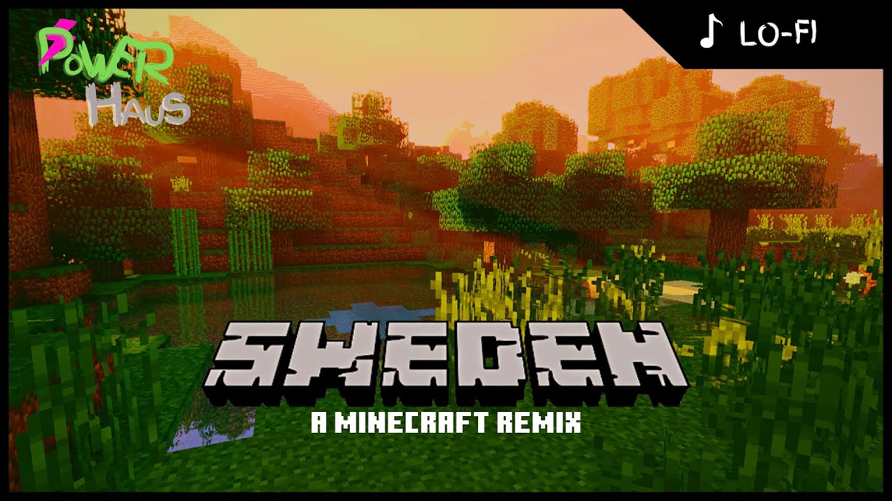 Minecraft - Sweden (PowerHaus Lo-fi Remix) - YouTube