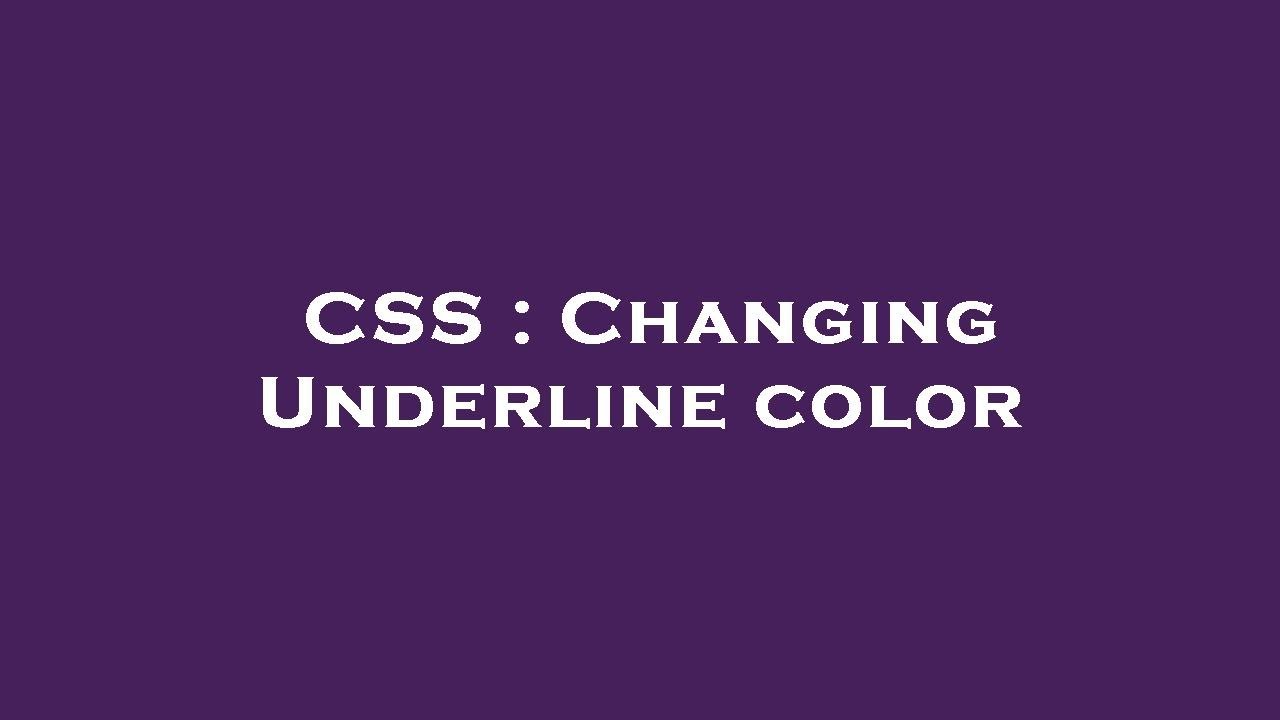 CSS : Changing Underline color - YouTube