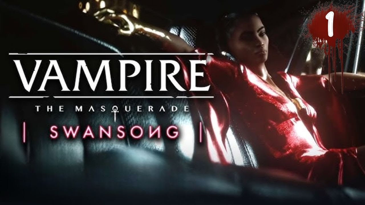 INTRO (Emem Louis)- Let's Play Vampire: The Masquerade - Swansong part ...