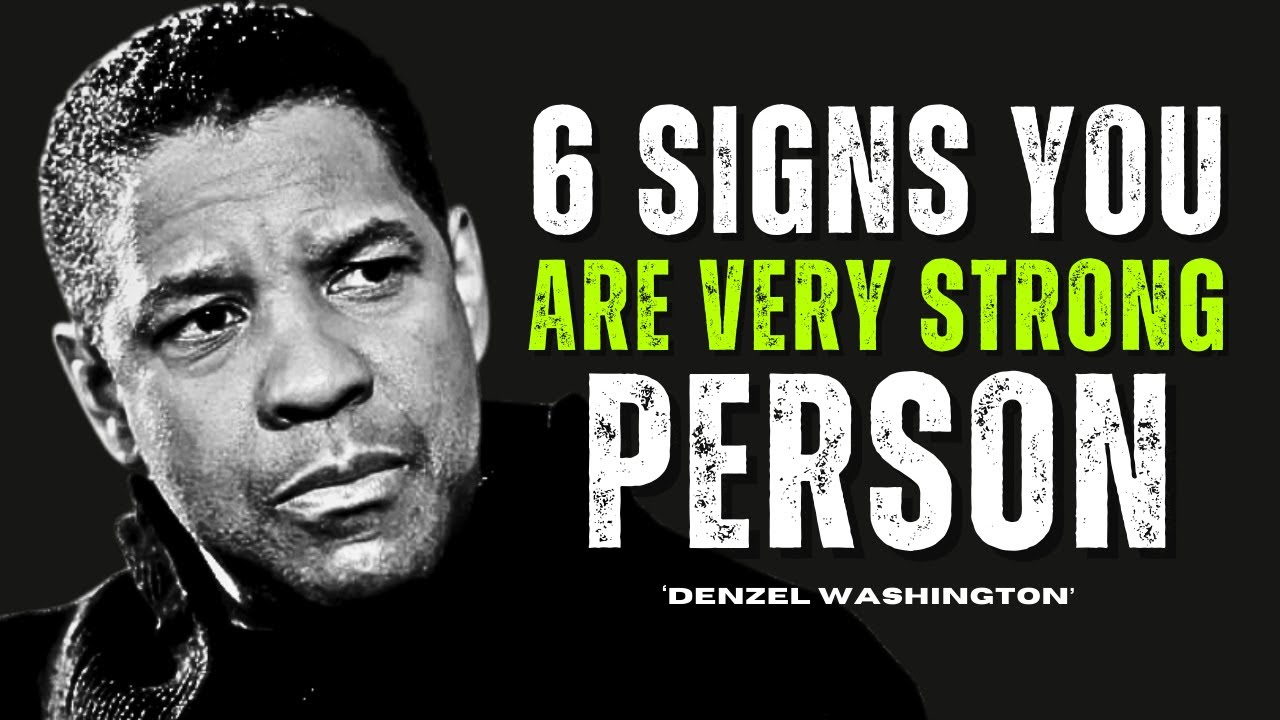6 Signs You’re a Very Strong Person | Denzel Washington's Motivational ...