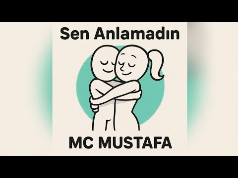 MC MUSTAFA - Sen Anlamadın