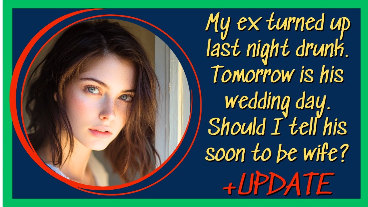 My ex turned up last night drunk. Tomorrow is his wedding day. Should I ...