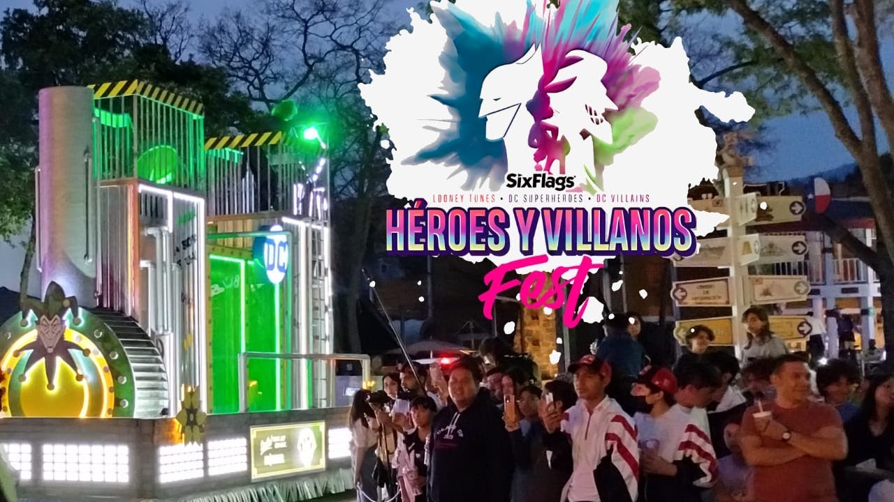 Six Flags México - DESFILE DE HÉROES Y VILLANOS Completo - YouTube