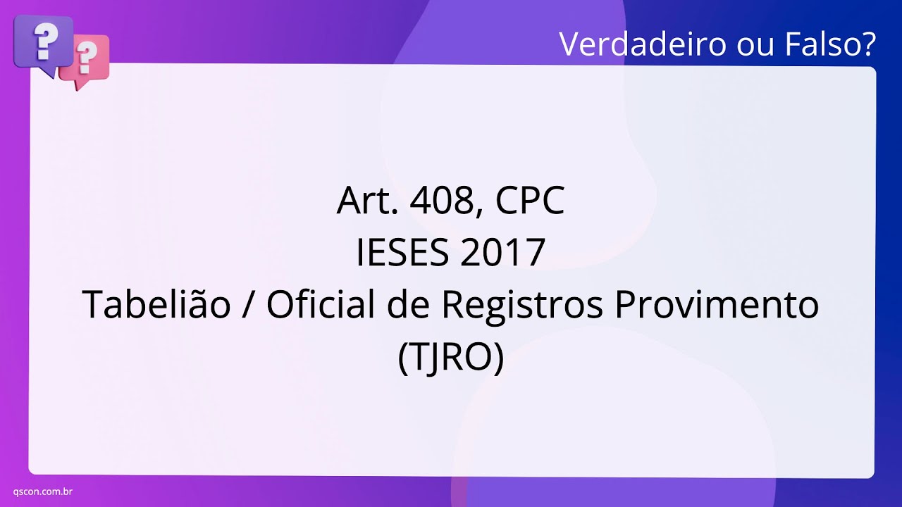 QScon Direito: [Art. 408, CPC] IESES 2017 - Tabelião / Oficial de Registros - Provimento (TJ-RO ...