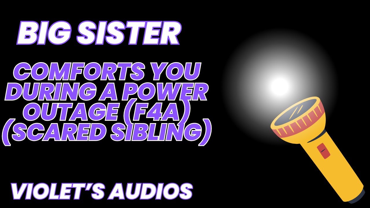 Big Sister Comforts Your During a Power Outage (F4A) (Scared Sibling ...