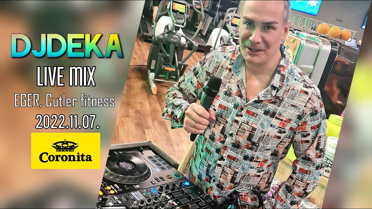 DJ DEKA - Live Mix - Eger, Cutler Fitness 2022.11.07. Legjobb Coronita ...