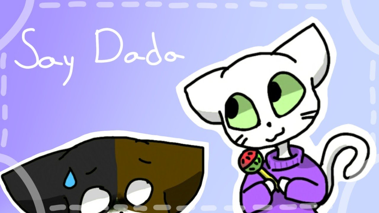 | Say Dada | meme | Dibujos Random | ¡Primer Video! - YouTube