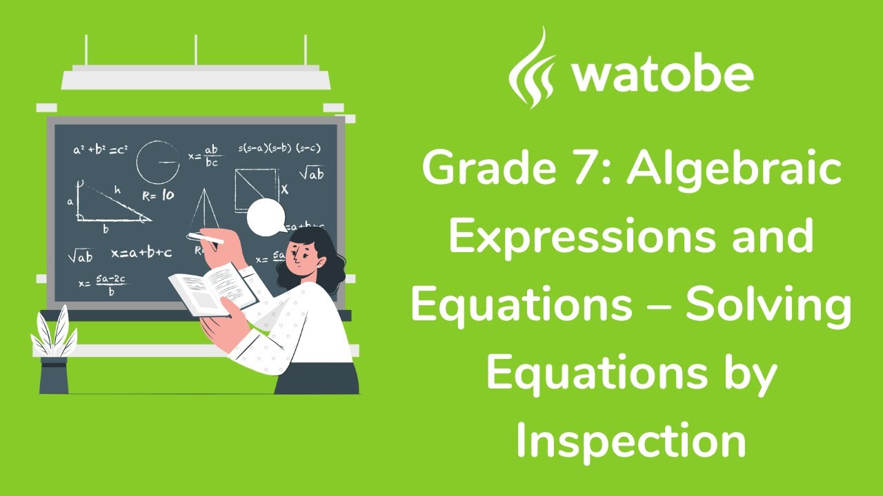 Grade 7 - Algebraic Expressions and Equations (solving equations by ...