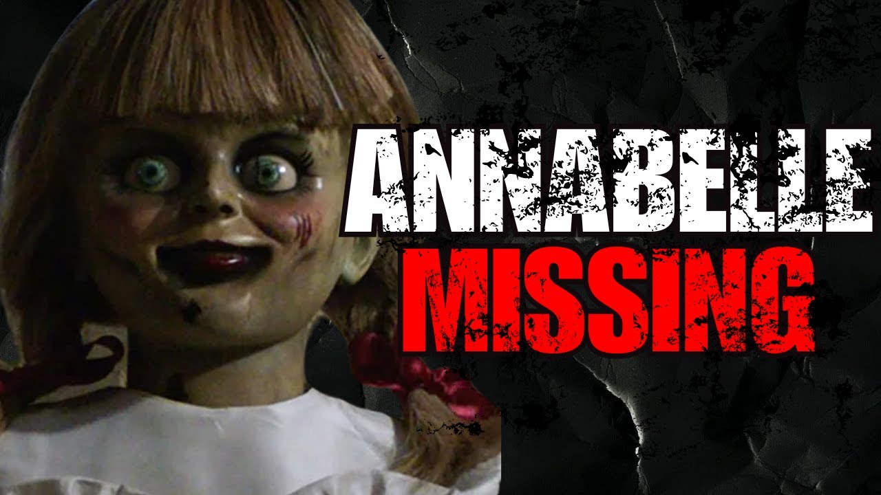 Haunted Annabelle Doll Is MISSING?! - YouTube