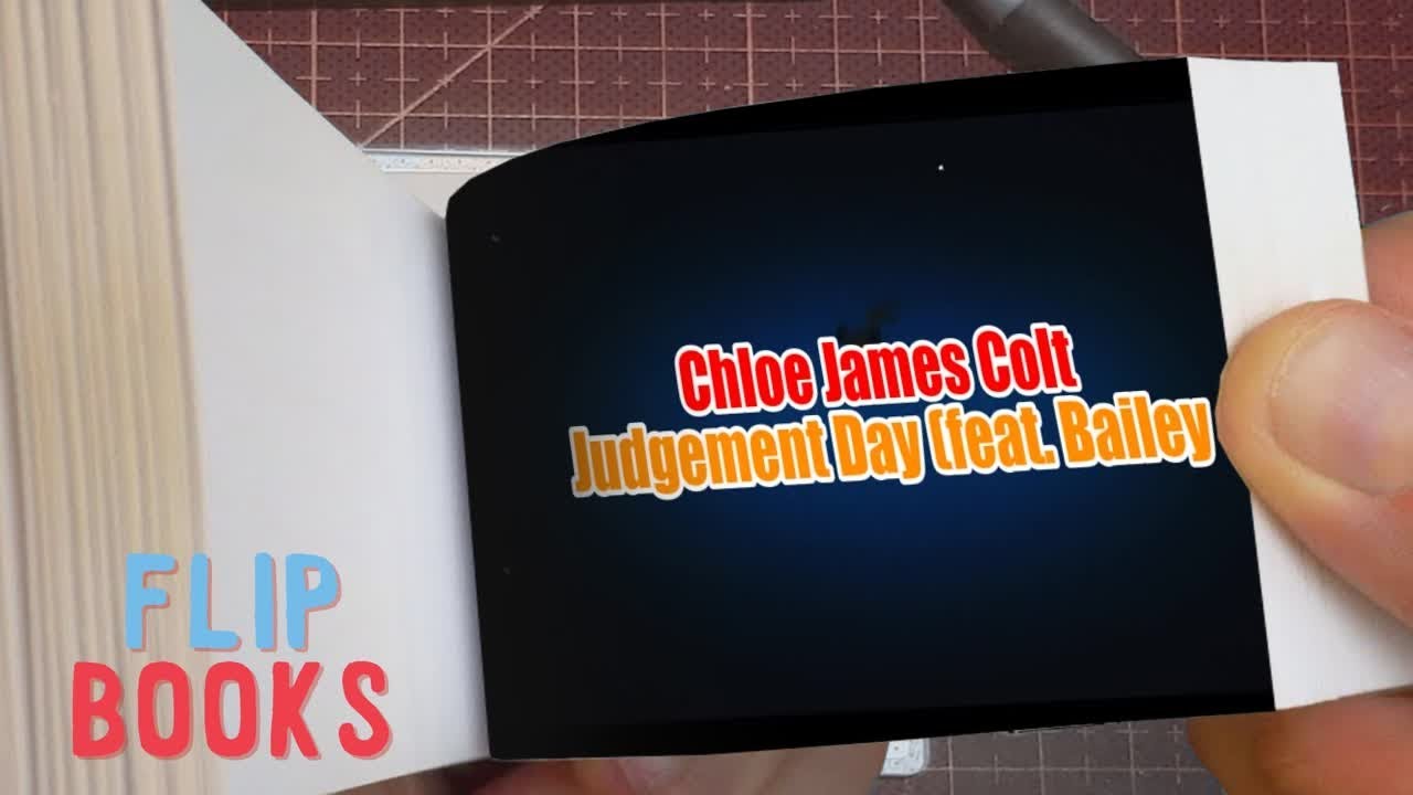 Flip Book - Chloe James Colt - Judgement Day (feat. Bailey - YouTube