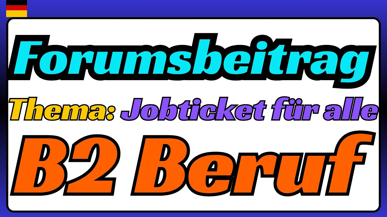 Forumsbeitrag Schreiben B2 Beruf Jobticket Für Alle Dtb Youtube