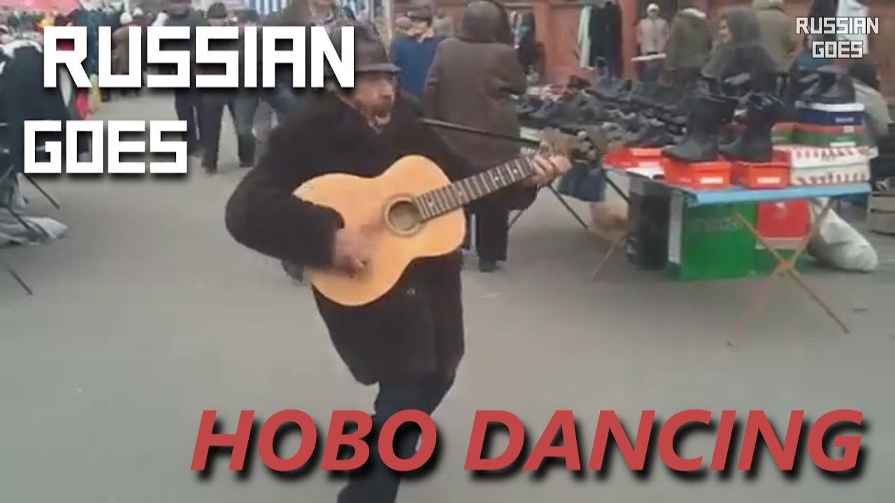 Russian Goes | Hobo Dancing Compilation - YouTube