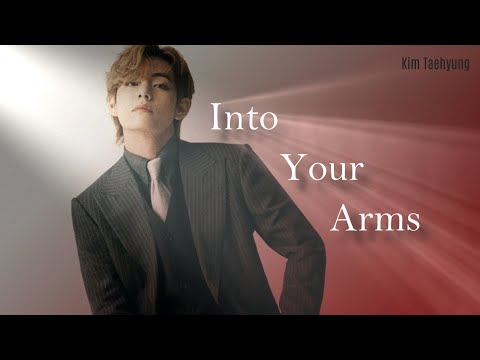 Kim Taehyung [FMV] - Into Your Arms