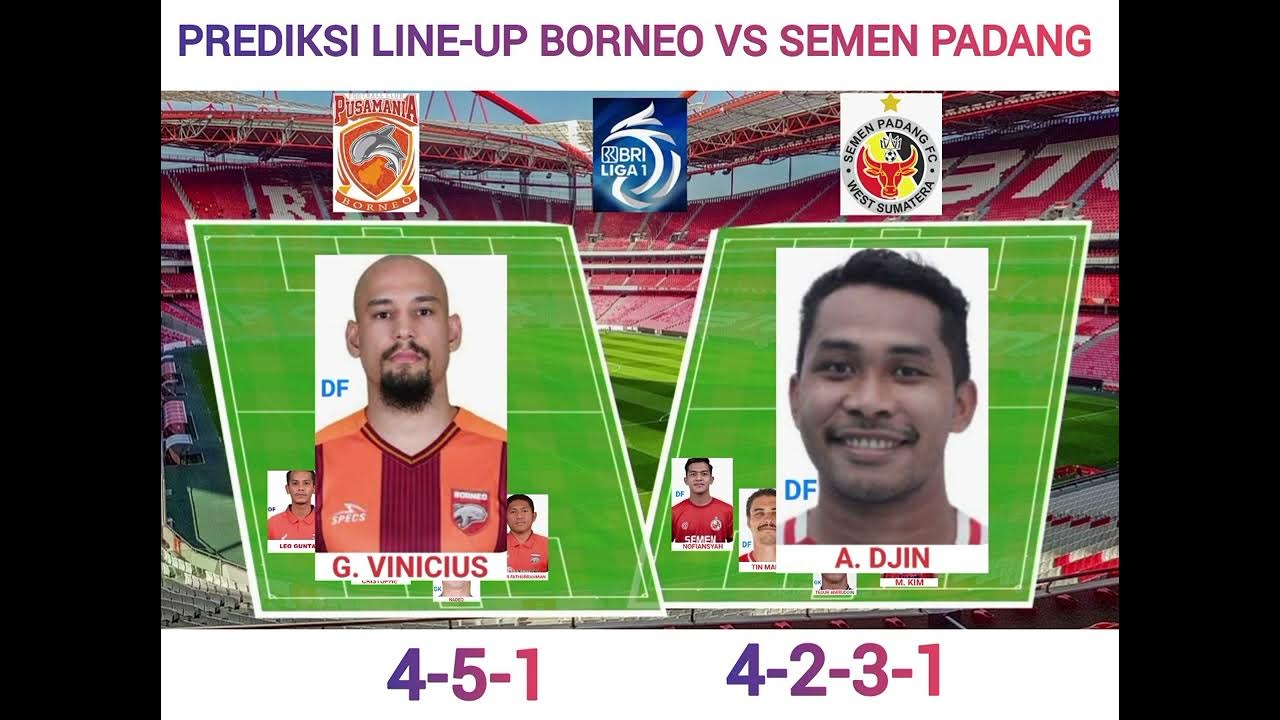 PREDIKSI LINE UP BORNEO VS SEMEN PADANG 4 5 1 VS 4 2 3 1 PEKAN 18 BRI prediksi-line-up-borneo-vs-semen-padang-4-5-1-vs-4-2-3-1-pekan-18-bri
