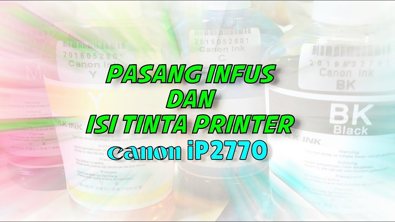 CARA PASANG INFUS DAN MENGISI TINTA PADA TABUNG INFUS PRINTER - CANON ...