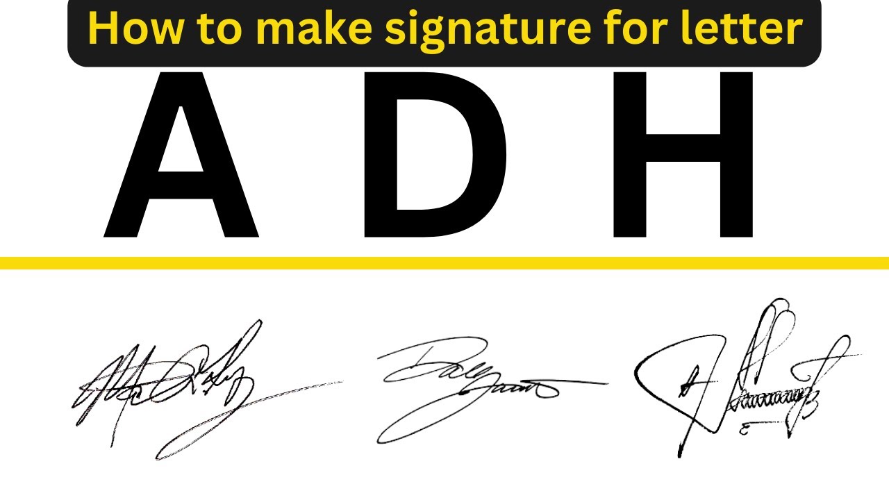 How to signature Letter A ,D, H || Signature Style for Alphabet A, D ,H ...
