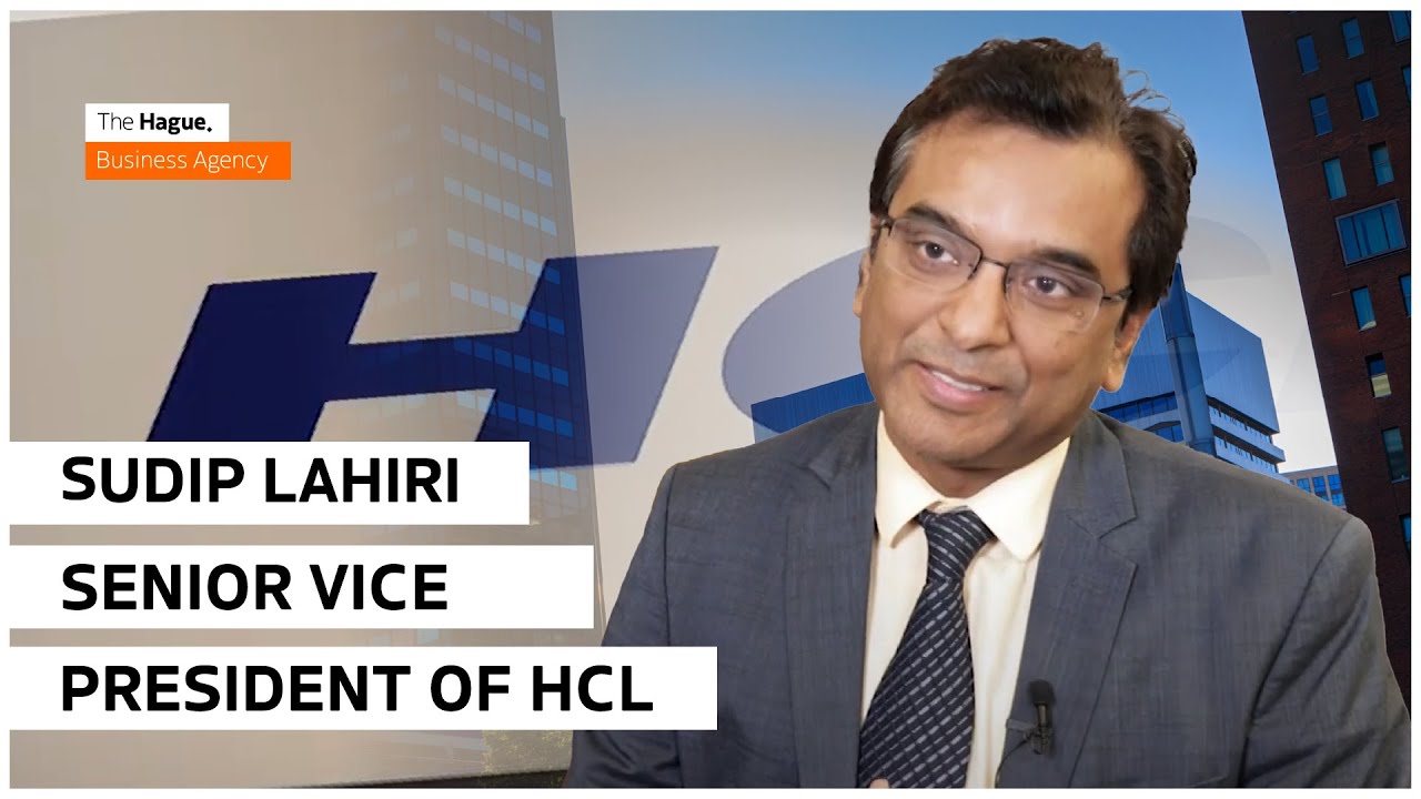 Sudip Lahiri, Senior Vice President of HCL The Hague Business Agency - YouTube